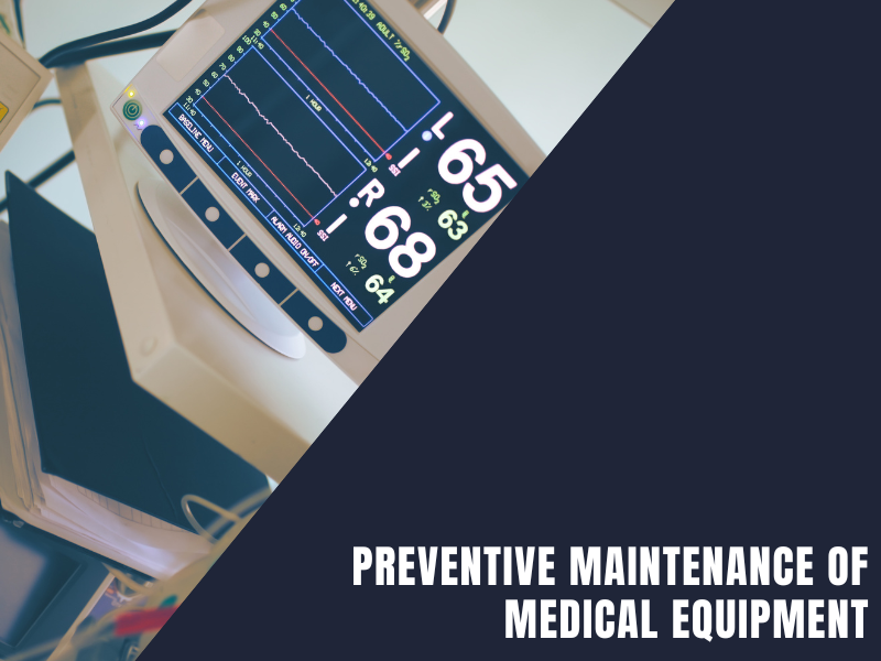 Why Preventive Maintenance of Medical Equipment Matters